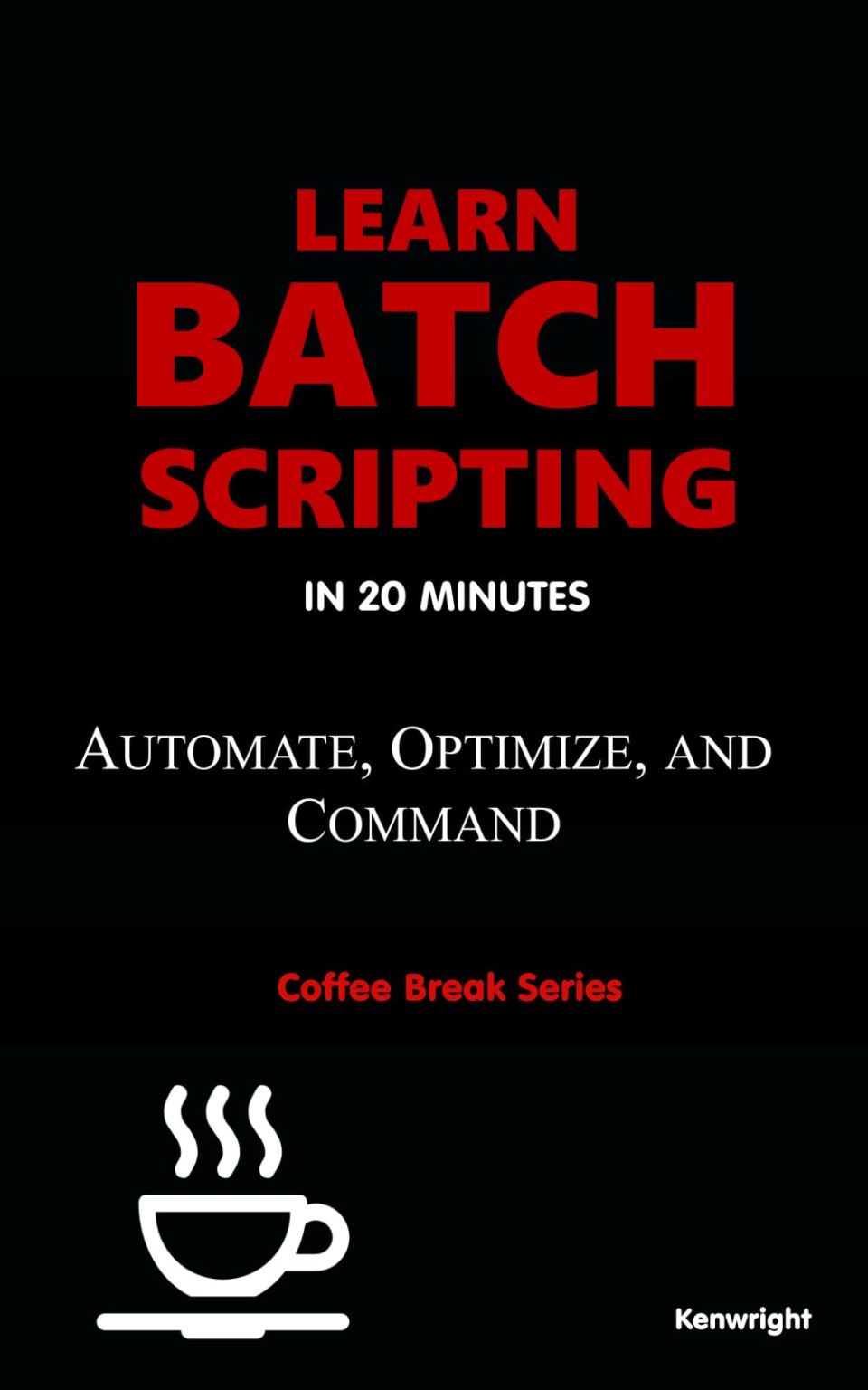 Learn Batch Scripting in 20 Minutes